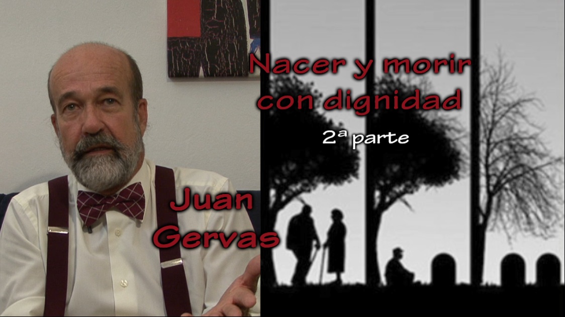NACER Y MORIR CON DIGNIDAD con Juan Gervas. Parte 2. – Alish TV