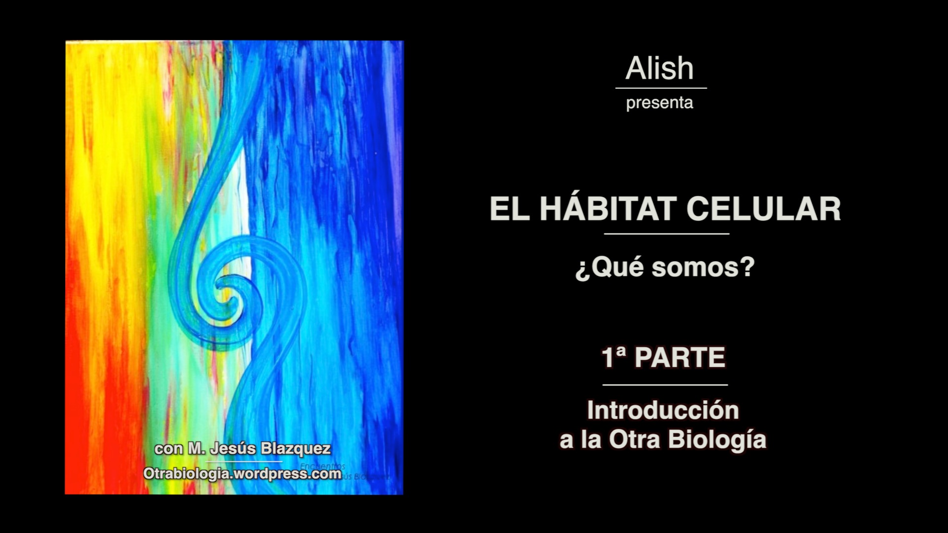 EL HÁBITAT CELULAR – Introducción a la OTRA BIOLOGÍA – Alish TV